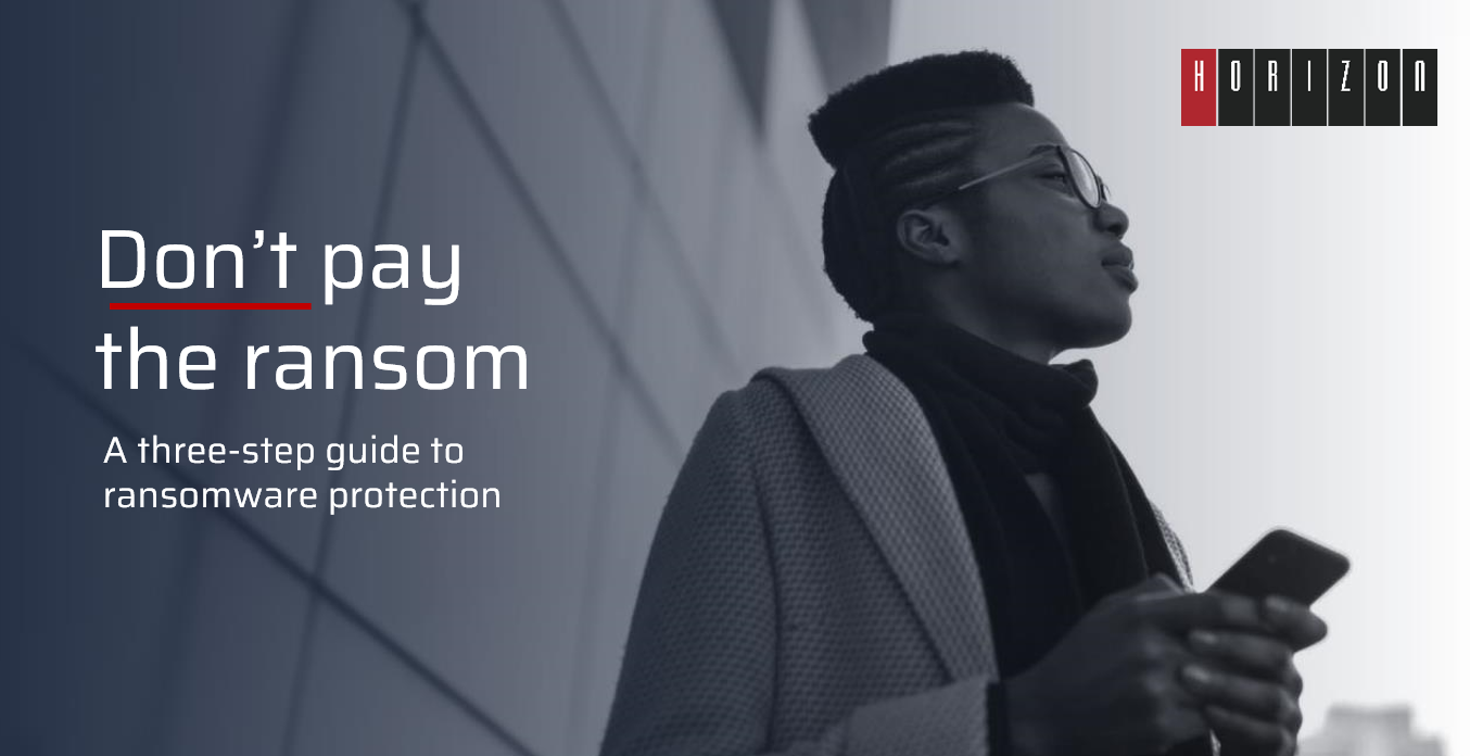 Don’t Pay the Ransom | Horizon Computer Solutions